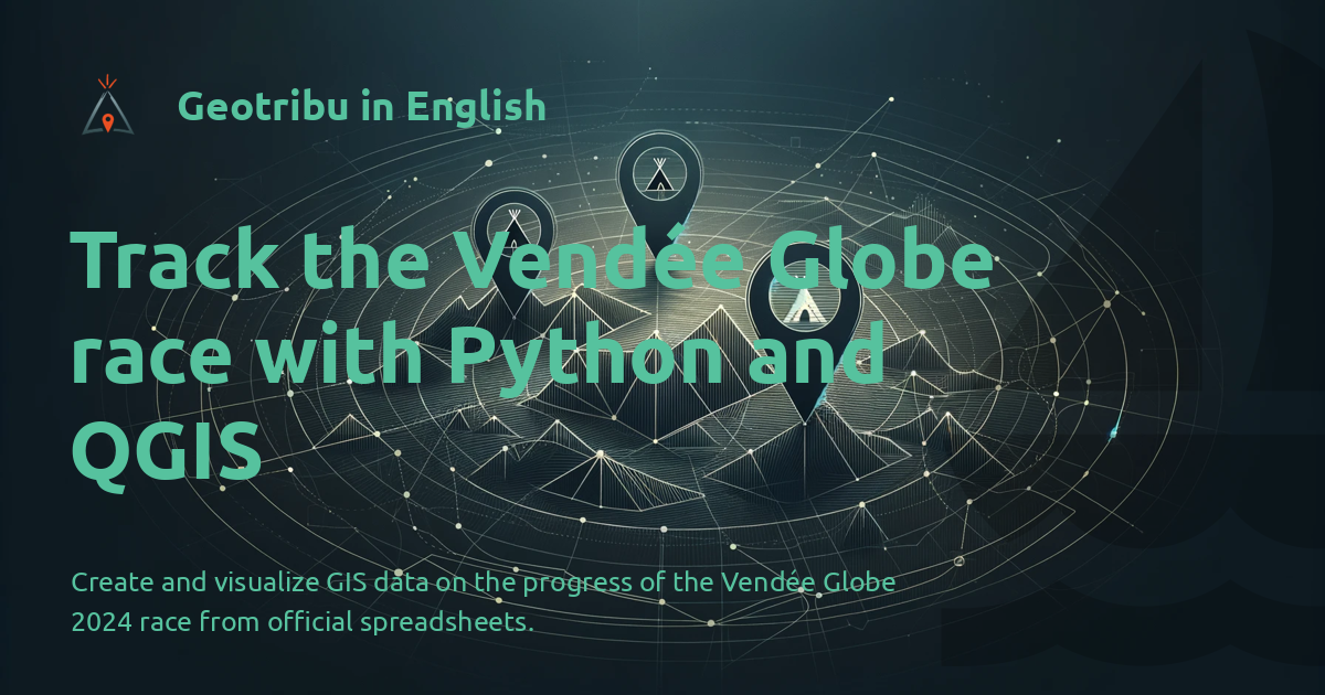 Track the Vendée Globe race with Python and QGIS - Geotribu in English